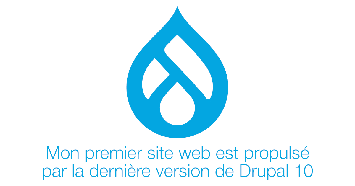 La dernière version de Drupal 10 propulse mon site web